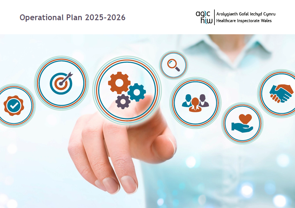 We’ve published our Operational Plan 2025-2026 | Healthcare Inspectorate Wales
